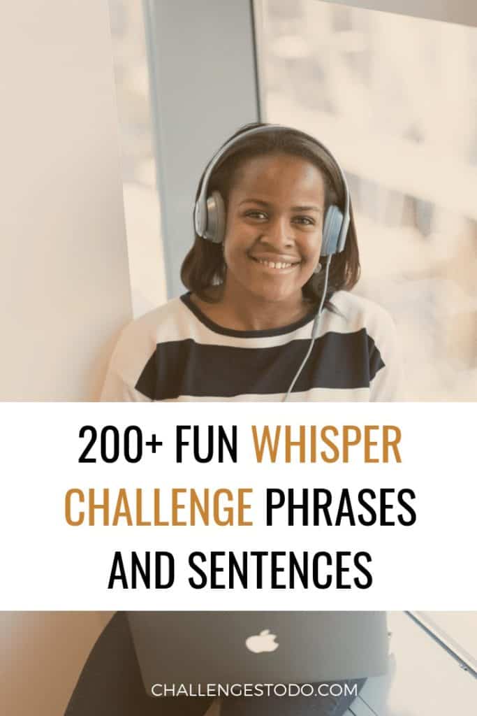 200 Fun Whisper Challenge Phrases And Sentences Challenges To Do